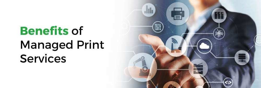 Top 4 Benefits of Managed Print Services