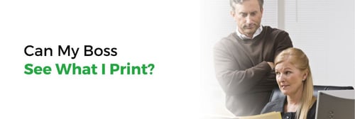 Can My Boss See What I Print?