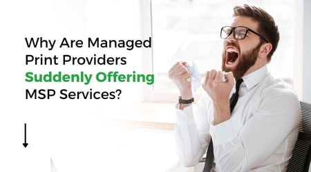 Why Have Print Vendors Started Offering MSP Services?