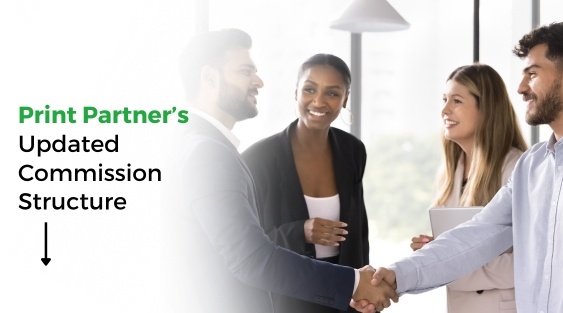 Print Partner’s Updated Commission Structure