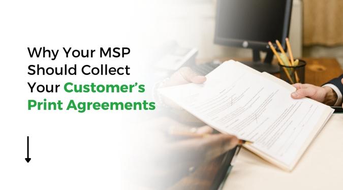 MSPs: Always Collect Your Customer’s Print Agreements!